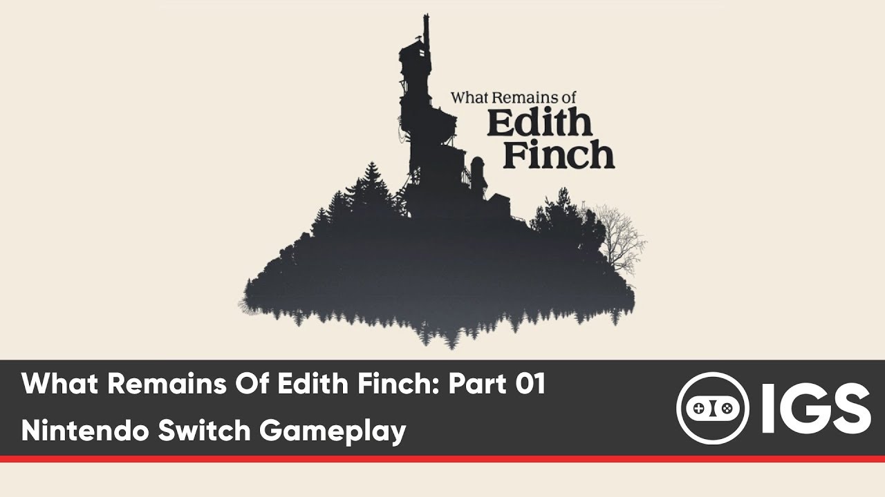 What Remains Of Edith Finch: Part 01 | Nintendo Switch Gameplay - YouTube