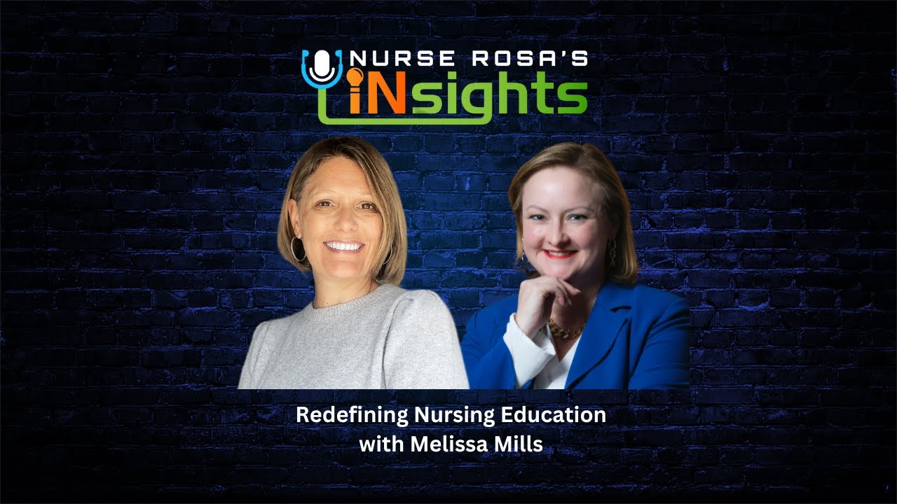 Nurse Rosa's INsights Ep. 03: Redefining Nursing Education with Nurse ...