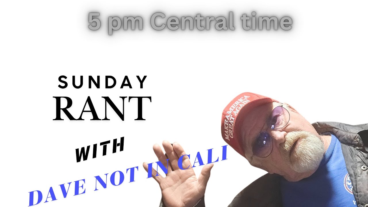 Sunday evening Rant with Dave - YouTube