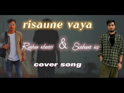 risaune Vaya 💖 (cover song)Roshan khatri 🙏 - YouTube