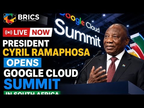LIVE NOW | President Cyril Ramaphosa Opens Google Cloud Summit in South Africa