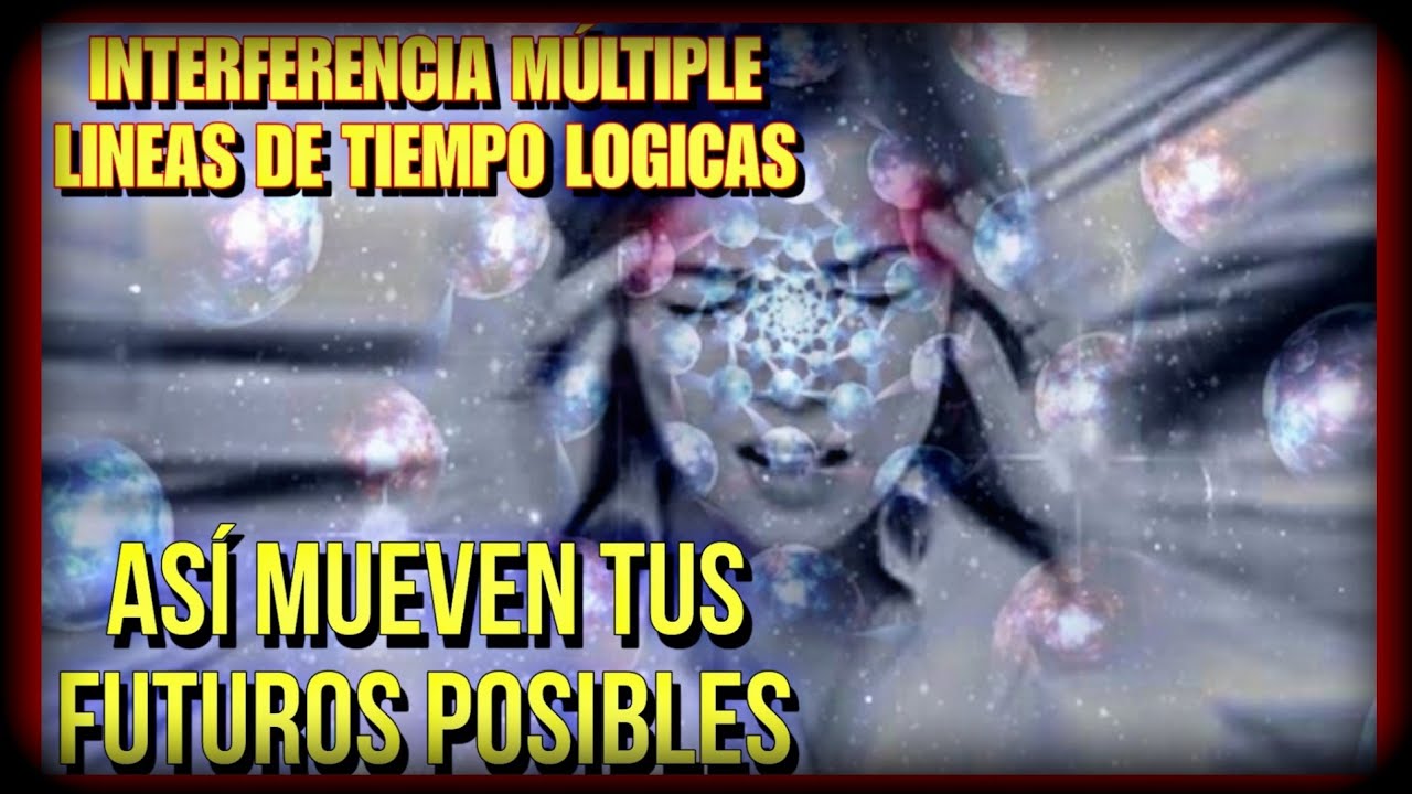 Cuidado!!! Cuando Te INTERFIEREN Las MÚLTIPLES Líneas de TIEMPO Logicas ...