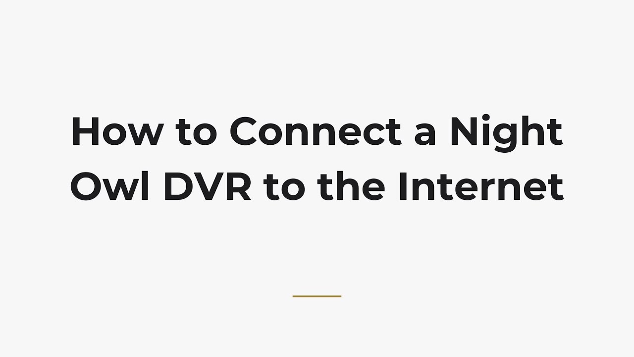 How to Connect a Night Owl DVR to the Internet - YouTube