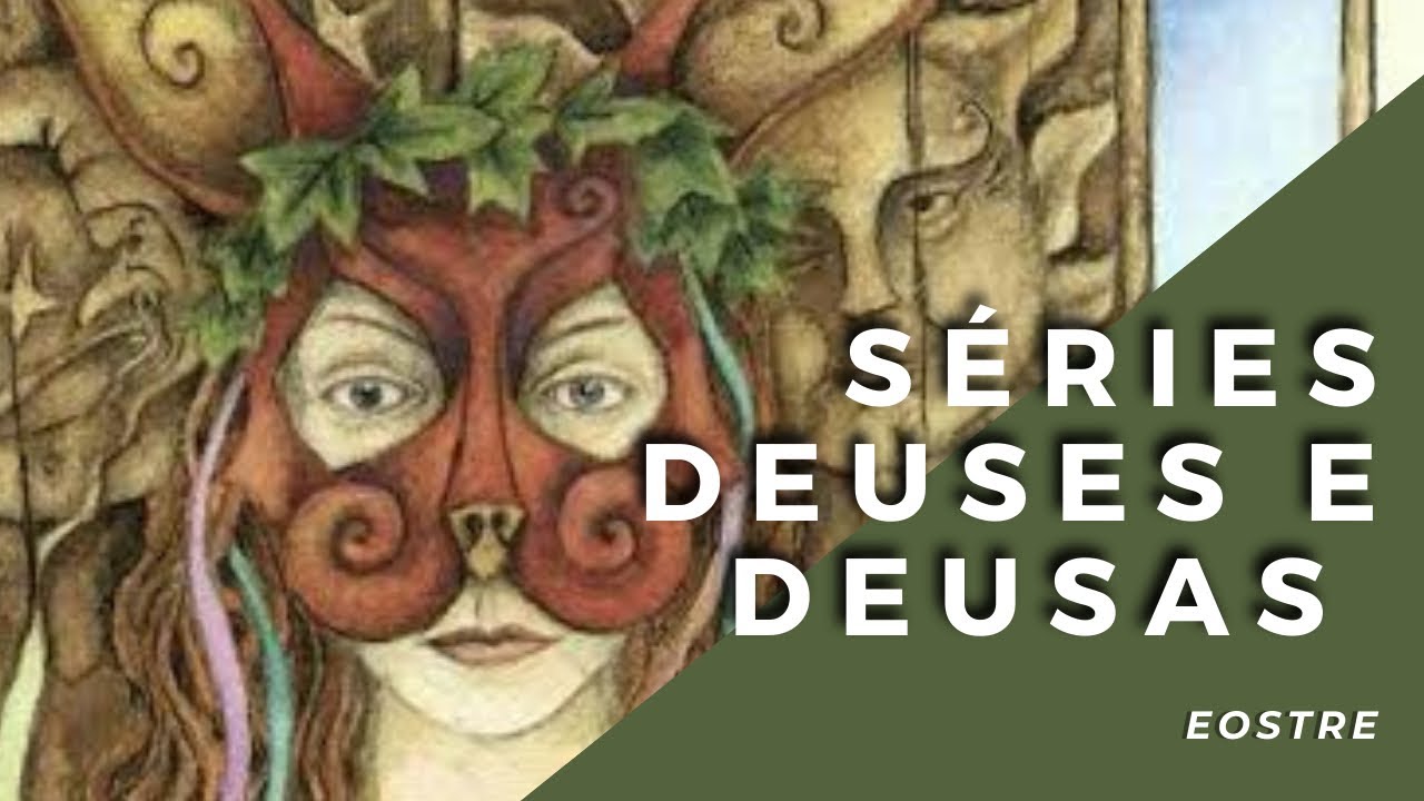 EOSTRE / OSTARA / AUSTRA - SÉRIE "DEUSES E DEUSAS" - YouTube