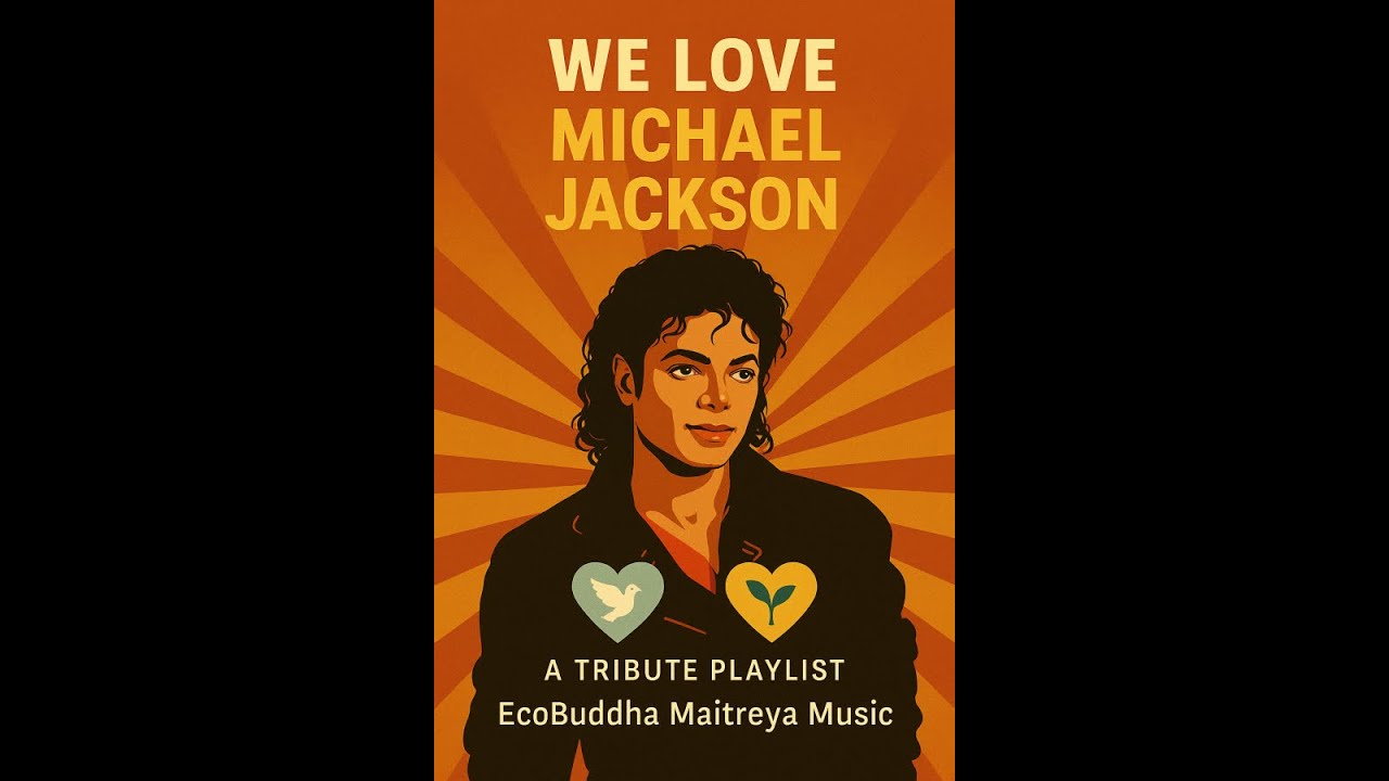 🎶🌍WE LOVE MICHAEL JACKSON - A TRIBUTE ECOBUDDHA MAITREYA MUSIC 🎶🌍 - YouTube