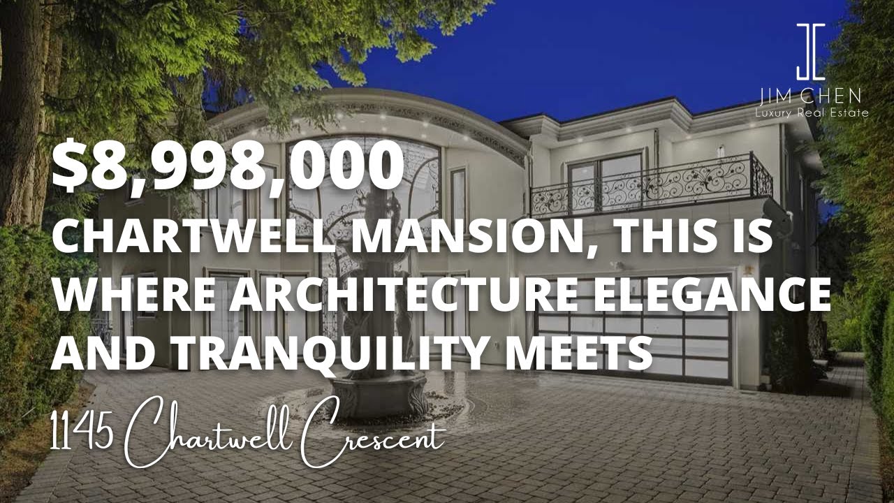 CHARTWELL MANSION | 1145 Chartwell Crescent, JIM CHEN PRESENTS - YouTube