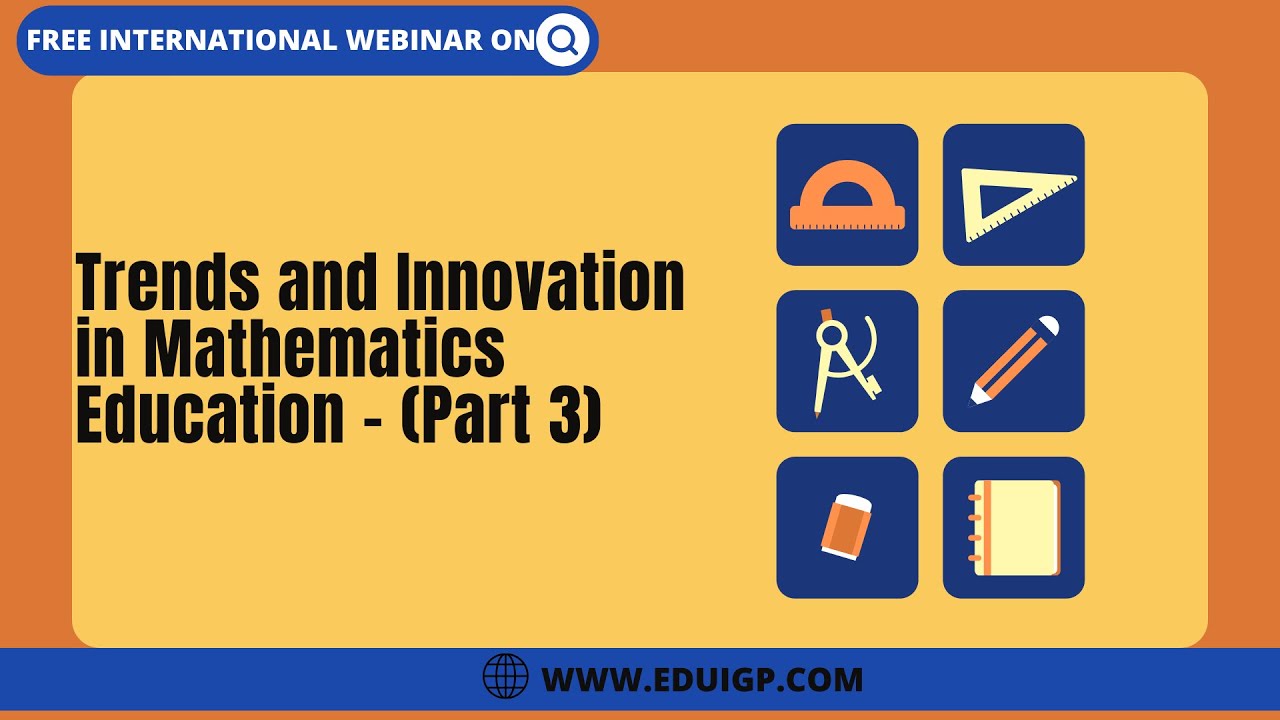 Trends And Innovation In Mathematics Education Part 3 YouTube trends-and-innovation-in-mathematics-education-part-3-youtube