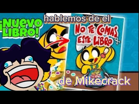 el libro de @Mikecrack no te comas este libro (curiosidades, sinopsis ...