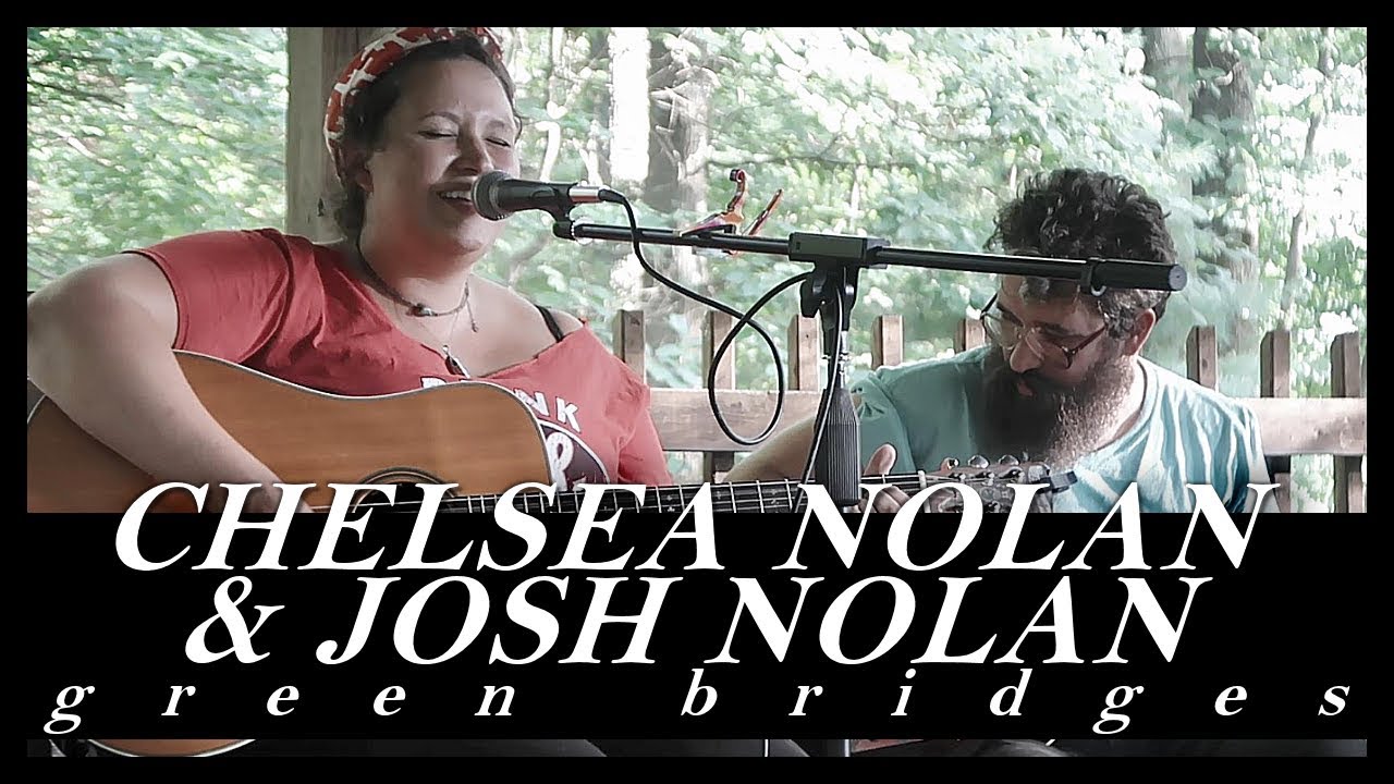 Chelsea Nolan & Josh Nolan 'Green Bridges' - YouTube