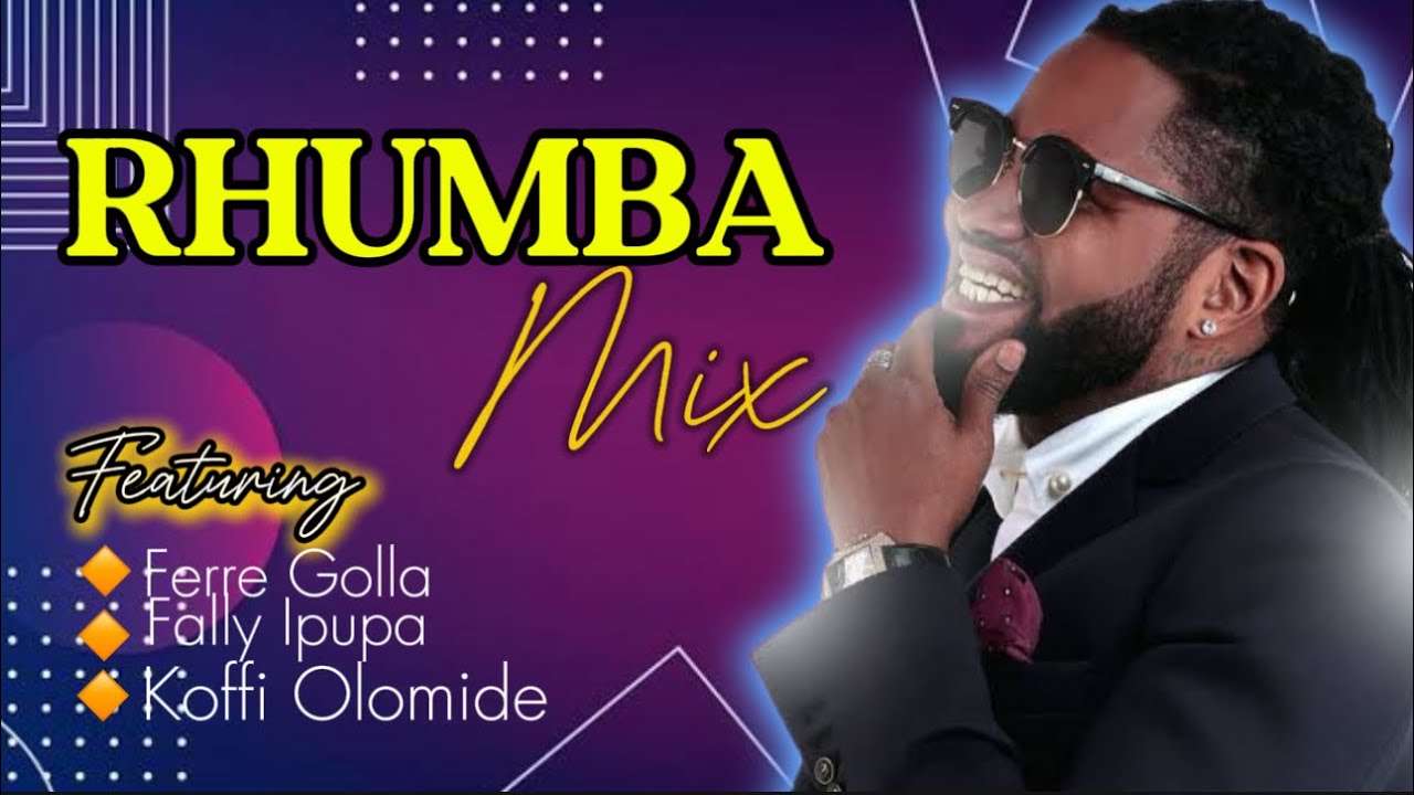 LATEST RHUMBA MIX 2024 - DJ ZEDDY VOL20, FERRE GOLLA, FALLY IPUPA ...
