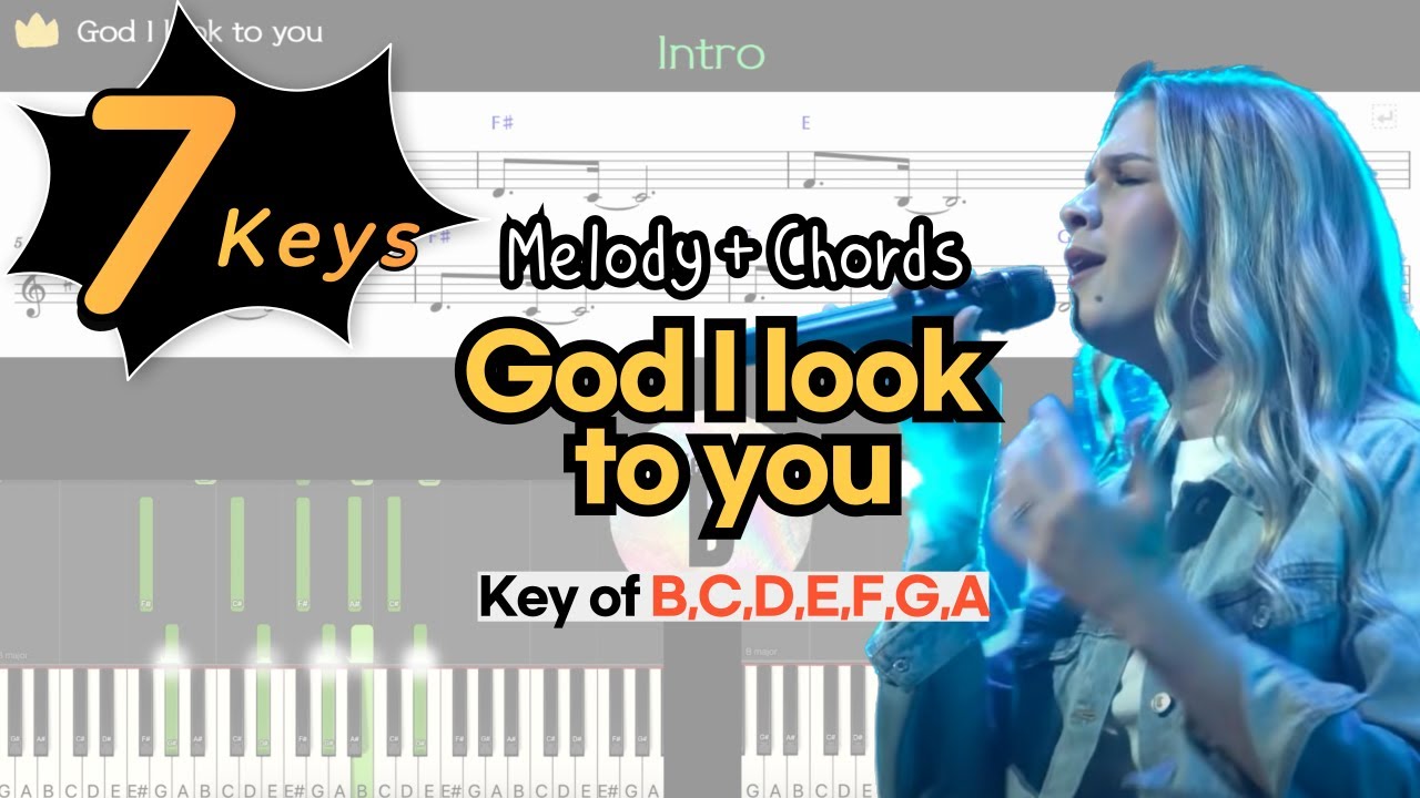 God I look to you -Bethel MusicㅣKey of B, C, D, E, F, G, AㅣPiano coverㅣWorship Piano Tutorials ...