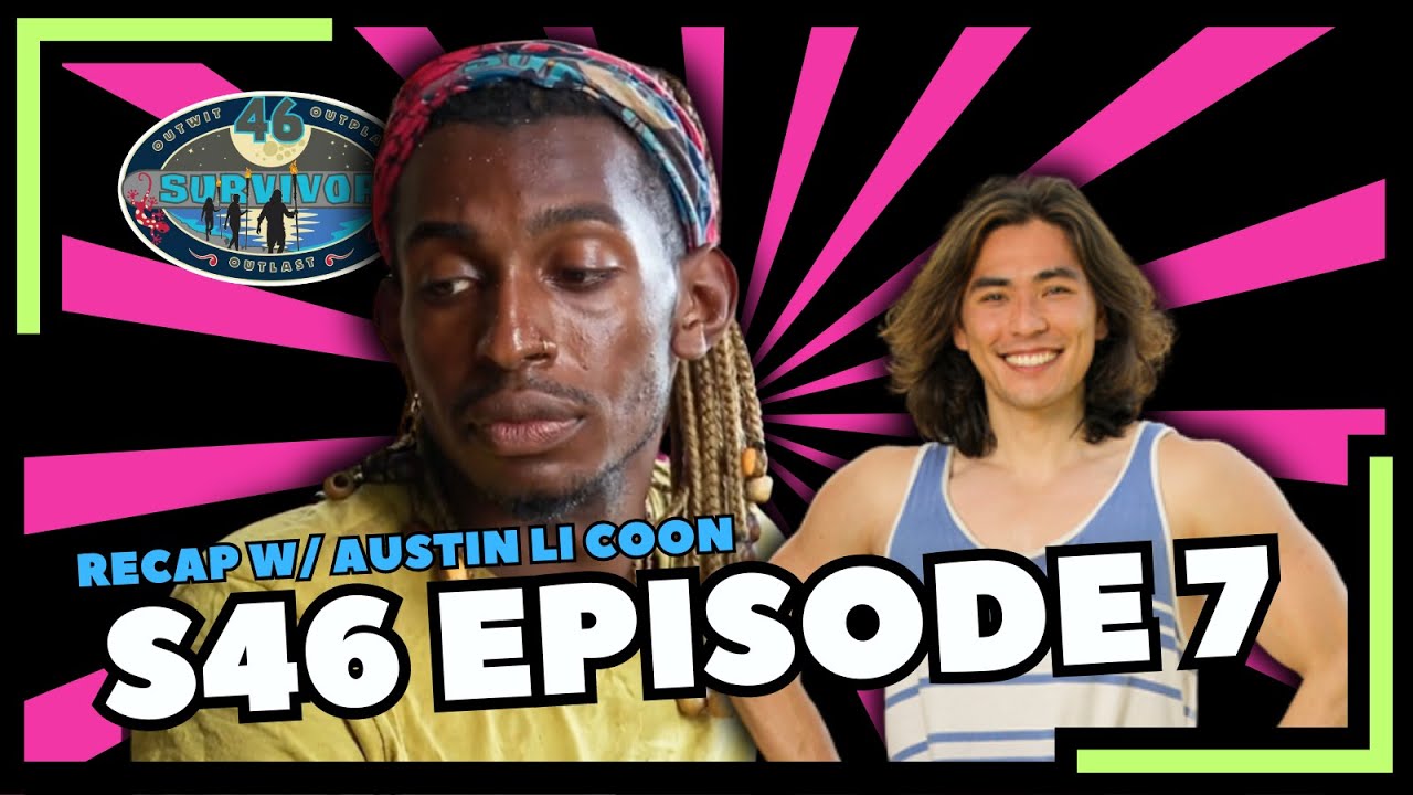 Survivor 46 | Episode 7 Discussion & Recap w/ AUSTIN LI COON of S45 ...