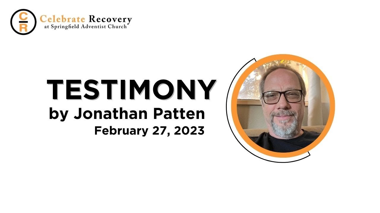 Celebrate Recovery Testimony - Jonathan Patten - YouTube
