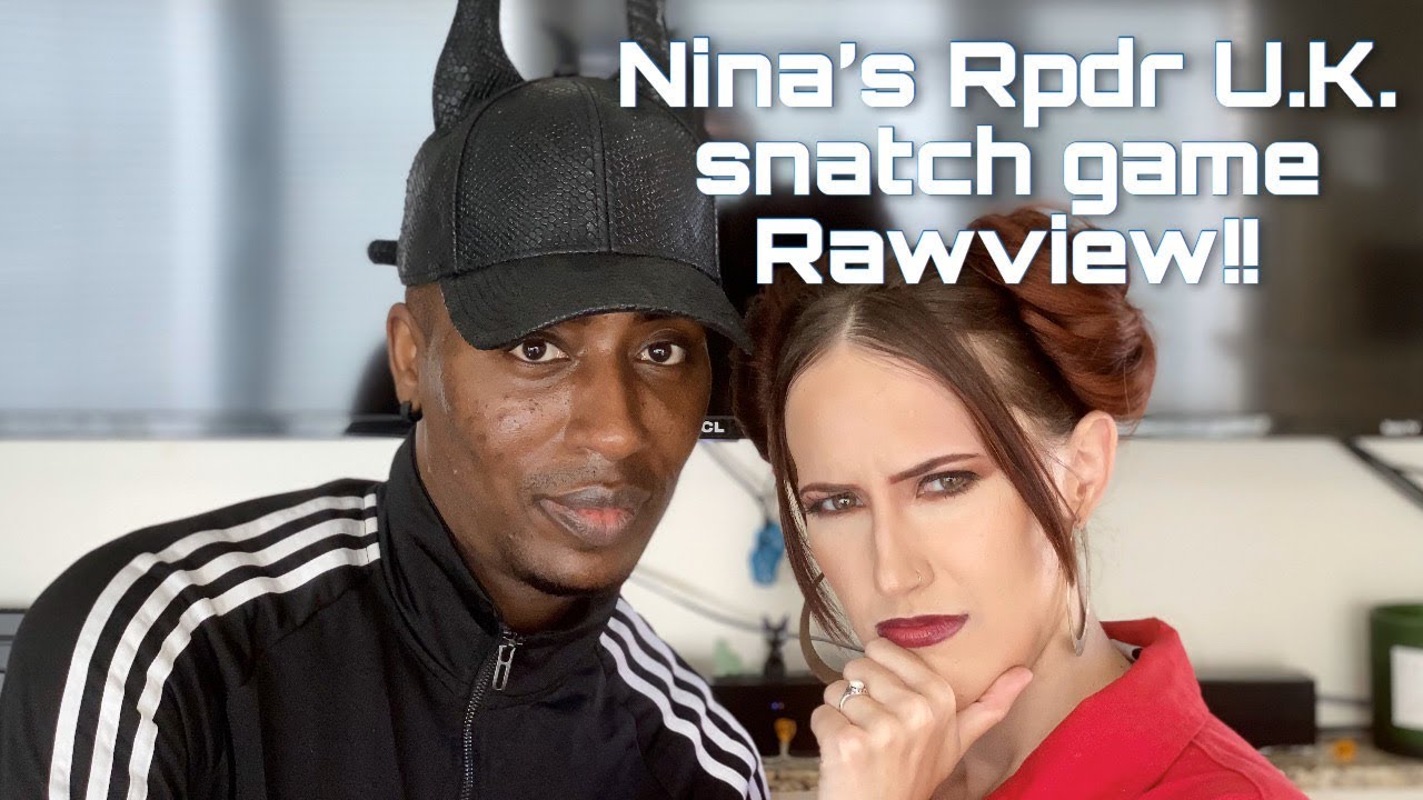 NINA'S RPDR U.K. SNATCH GAME RAWVIEW - YouTube