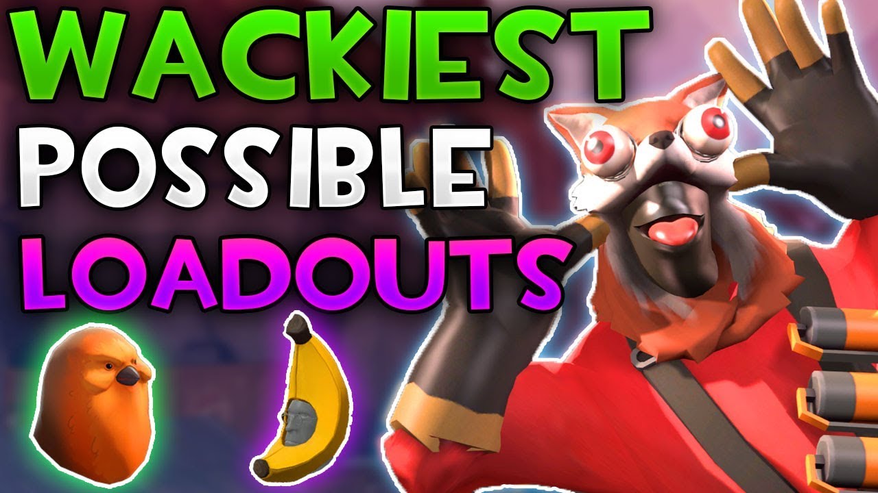 [TF2] The WACKIEST POSSIBLE LOADOUTS?! (Wacky Funny Loadouts) - YouTube