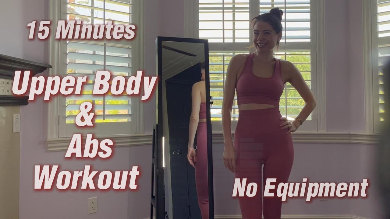 15 Minutes Upper Body and Abs Workout I Pilates Inspired I No Equipment ...