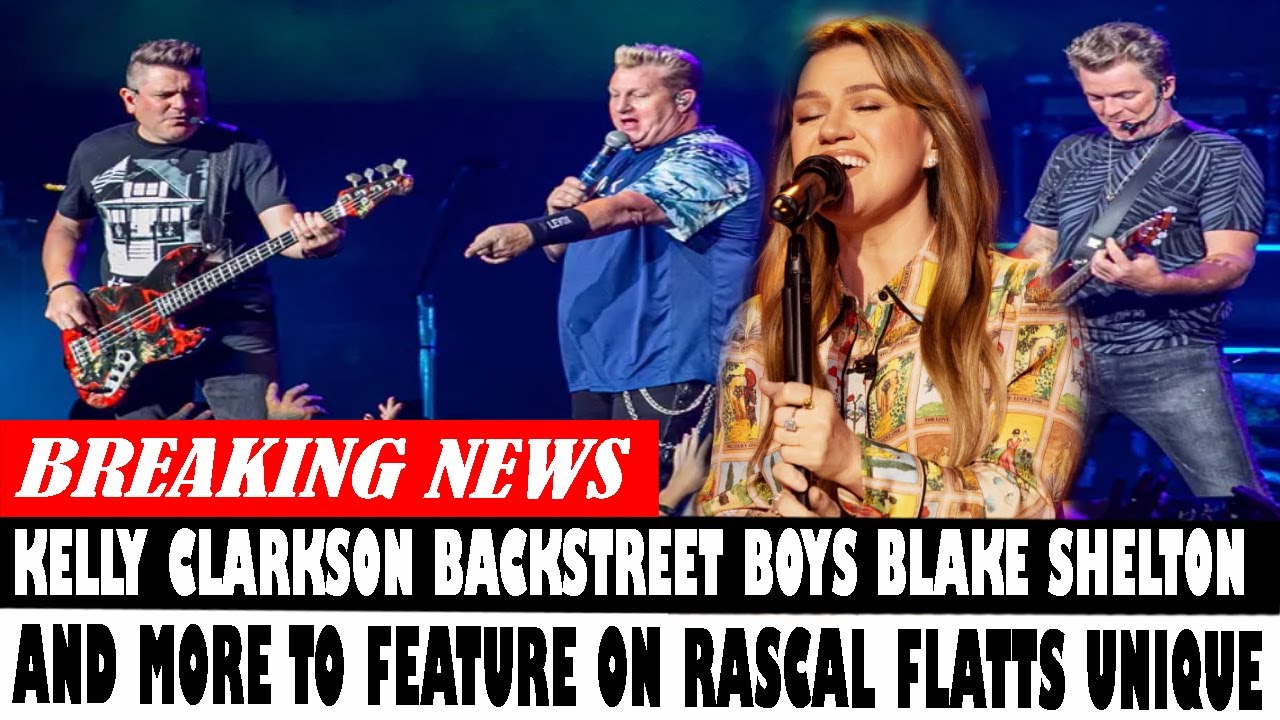 Kelly Clarkson Backstreet Boys Blake Shelton And More To Feature On ...