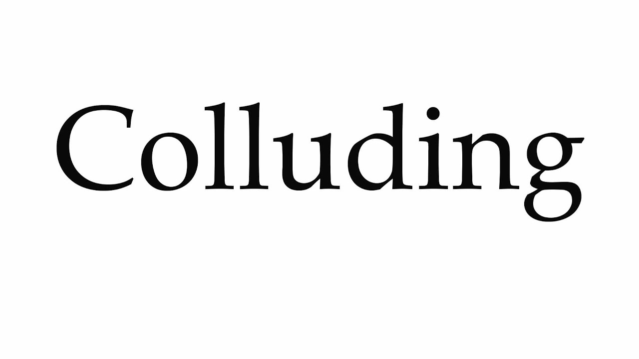 How to Pronounce Colluding - YouTube