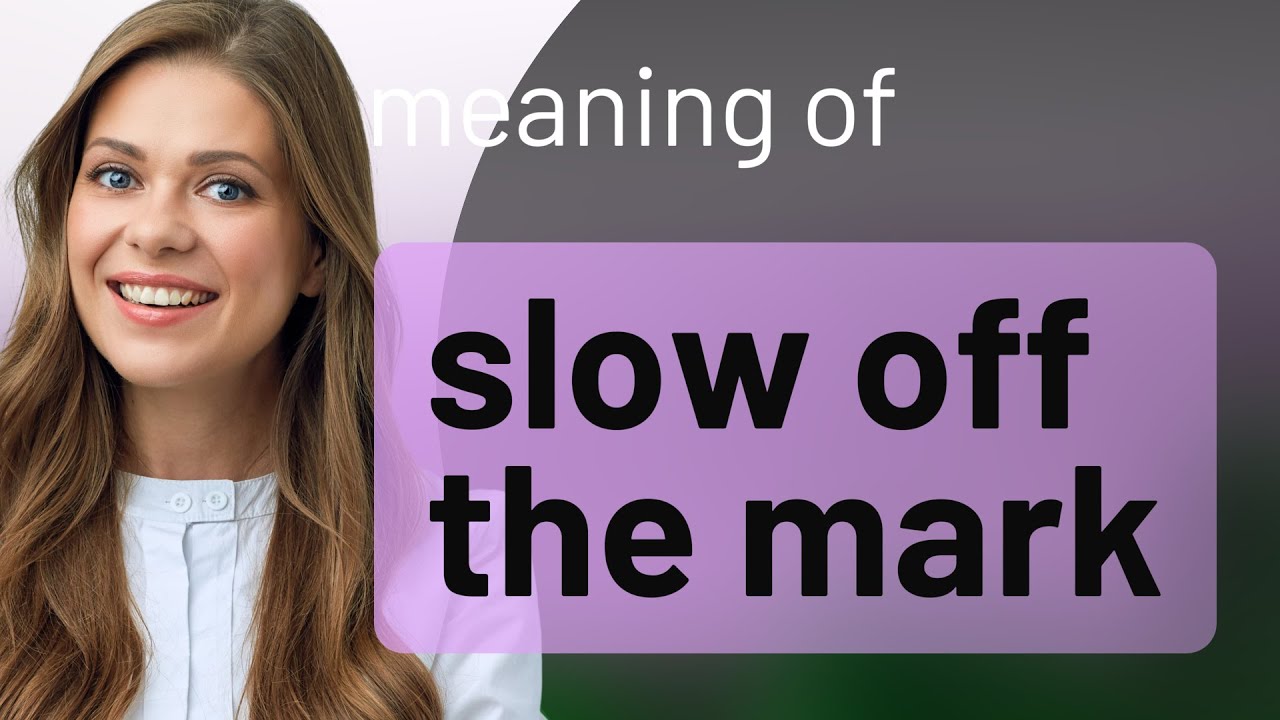 Understanding the Phrase "Slow Off the Mark" - YouTube