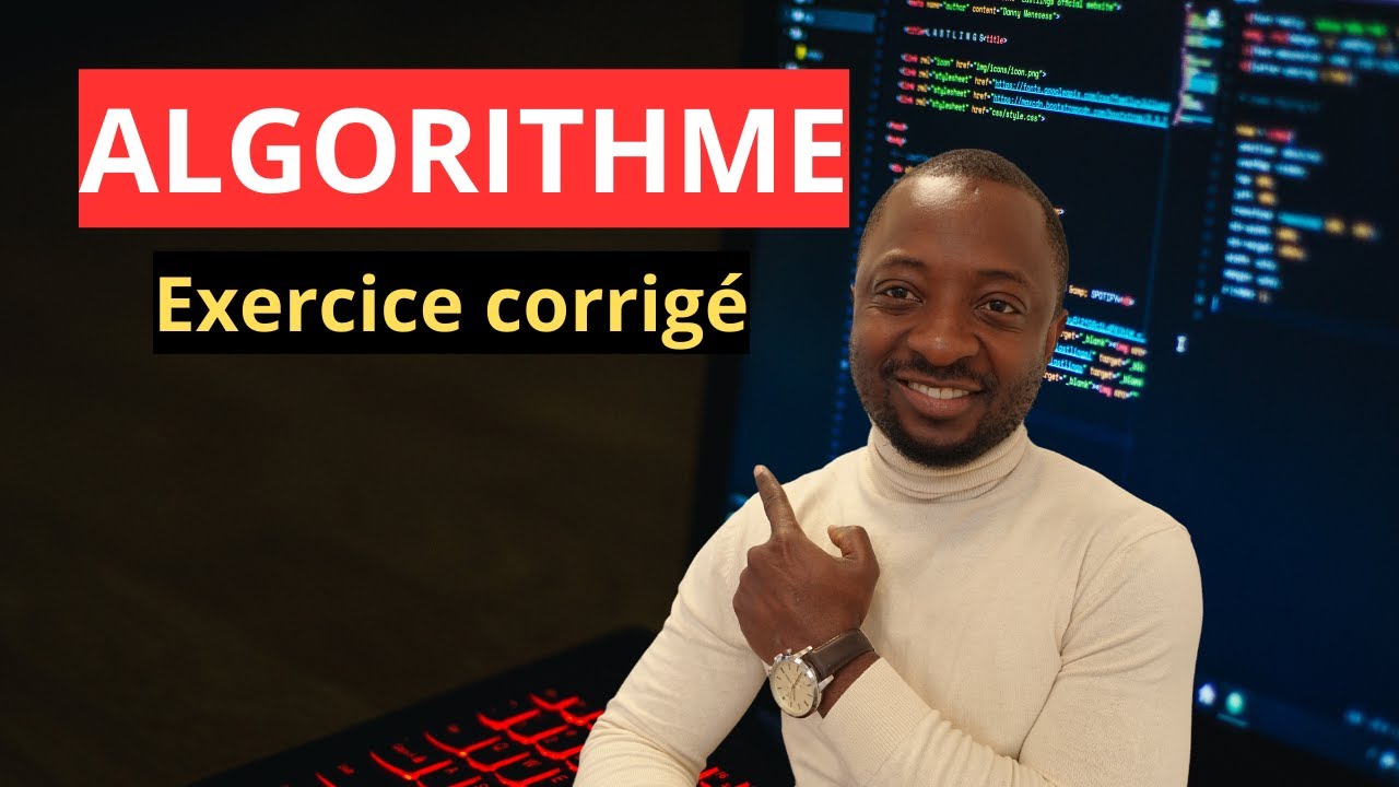 Algorithme Exercice Corrigé (tutoriel java débutant) - YouTube