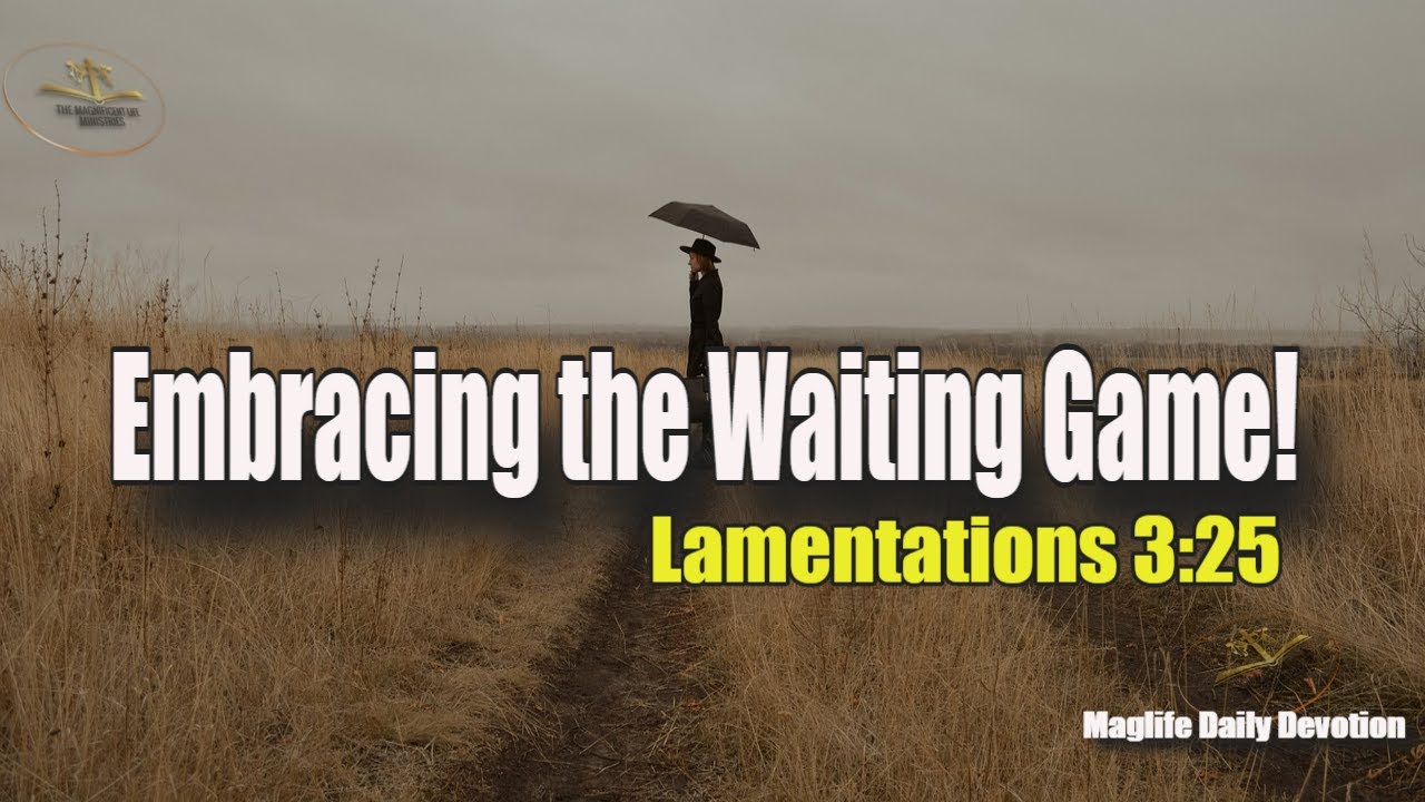 Embracing the Waiting Game |Magnificent Life Daily Devotion - YouTube
