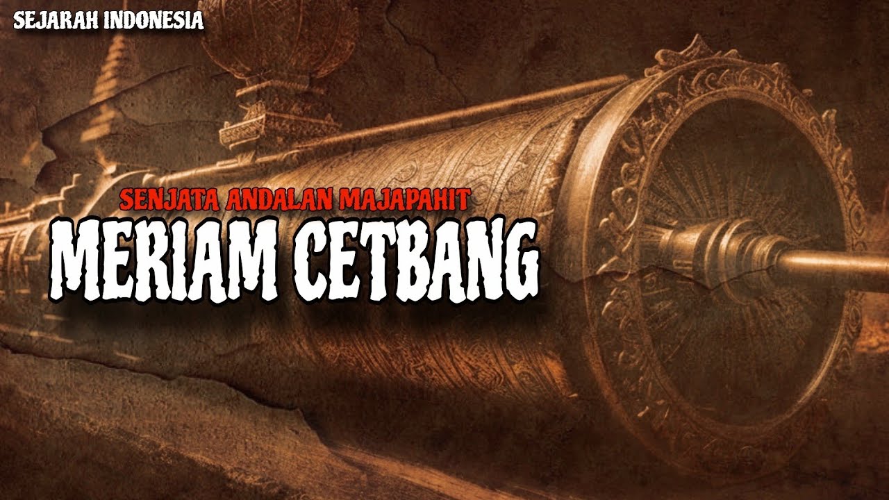 Cetbang: Meriam Kuno yang Terlupakan dari Nusantara - YouTube