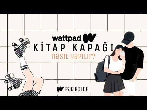 Wattpad Kitap Kapağı Nasıl Yapılır? Kolay Kapak Yapımı
