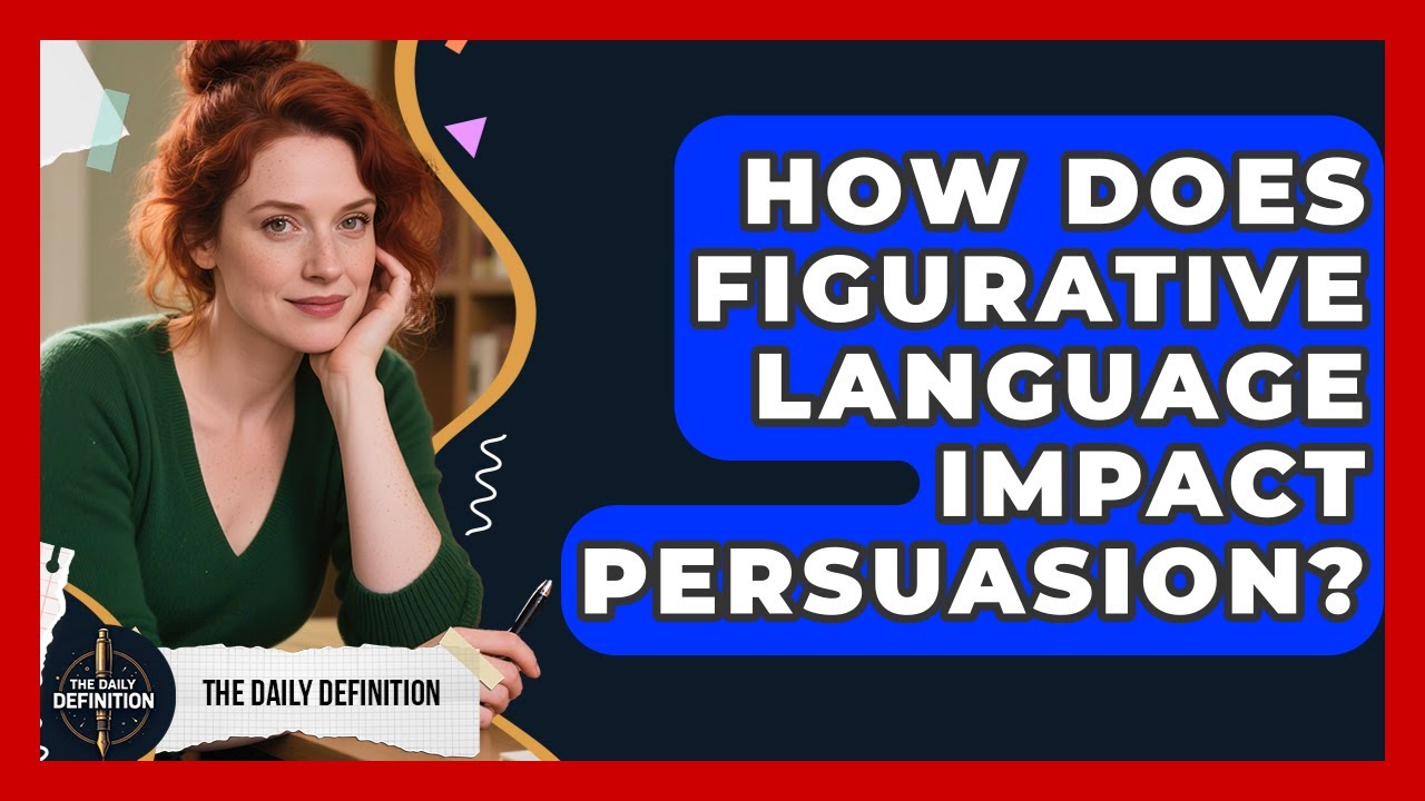 How Does Figurative Language Impact Persuasion? - The Daily Definition ...