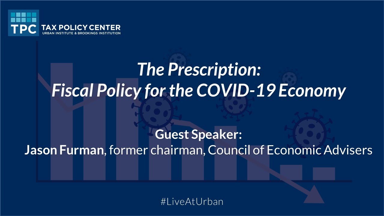 The Prescription: Fiscal Policy for the COVID-19 Economy with Jason ...