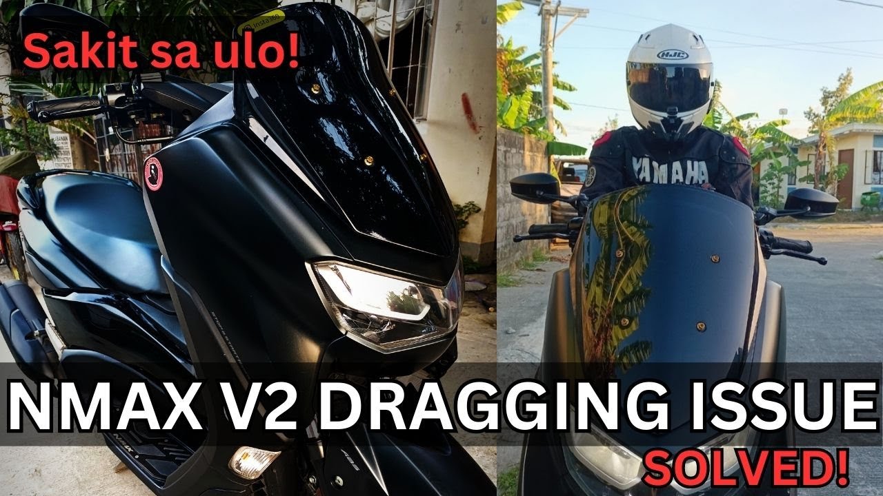 NMAX V2 DRAGGING ISSUE | SOLVED! - YouTube