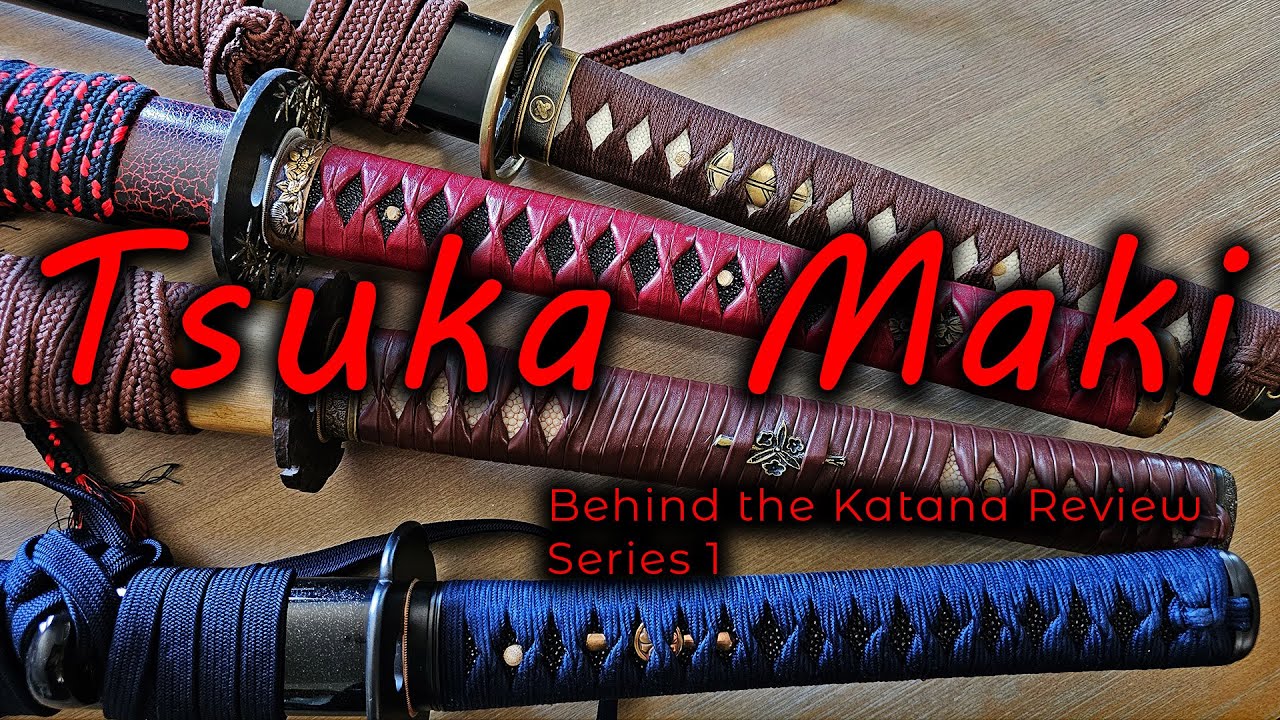 BEHIND THE KATANA REVIEW SERIES 1-TSUKA MAKI #subscribe #katanareview # ...