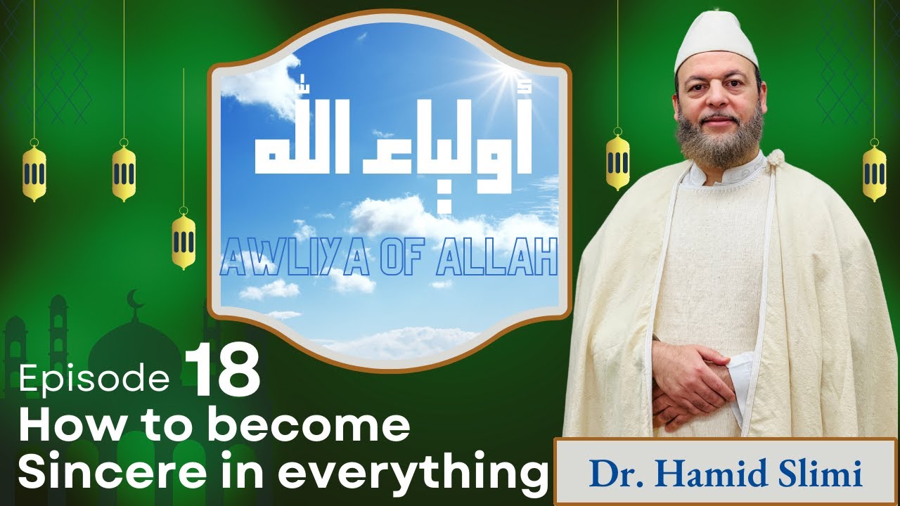 Awliya of Allah Ep.18: How to Become Sincere - YouTube