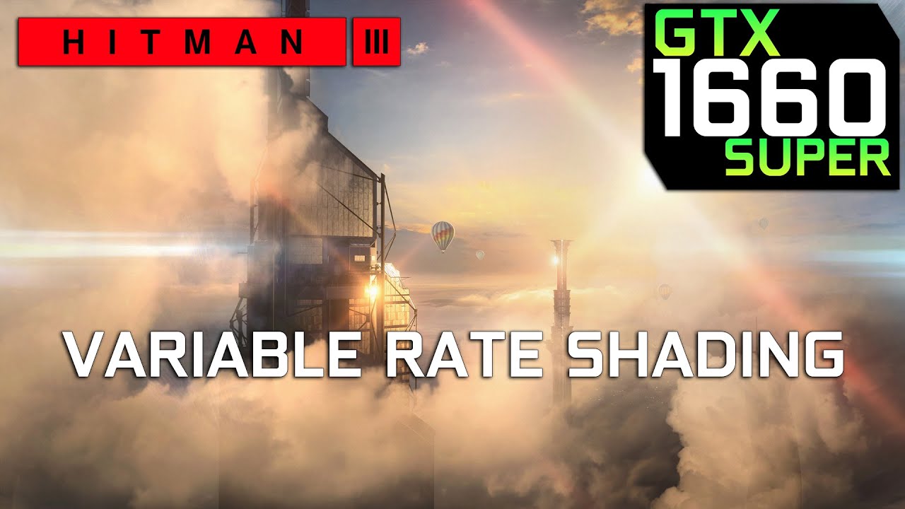 Hitman 3 - Variable Rate Shading | OFF vs Performance | GTX 1660 Super ...