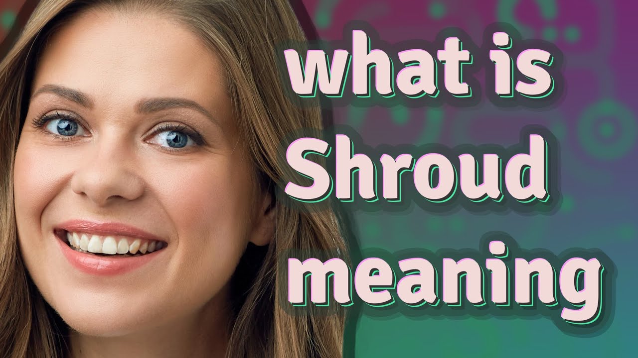 Shroud | meaning of Shroud - YouTube