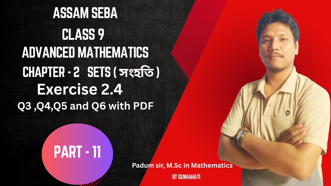 Class 9 Advanced Maths SEBA Exercise 2.4 Q3 to Last | Full Solutions ...