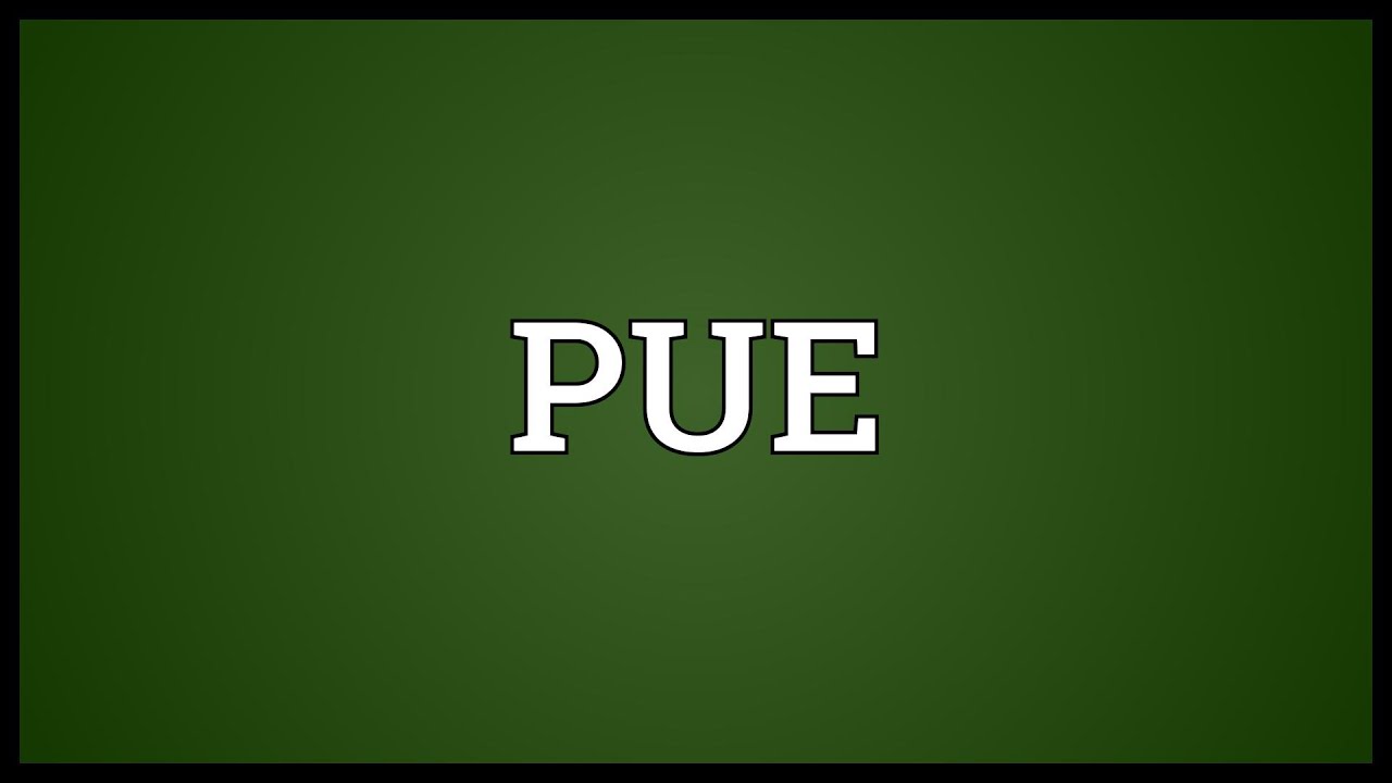PUE Meaning - YouTube