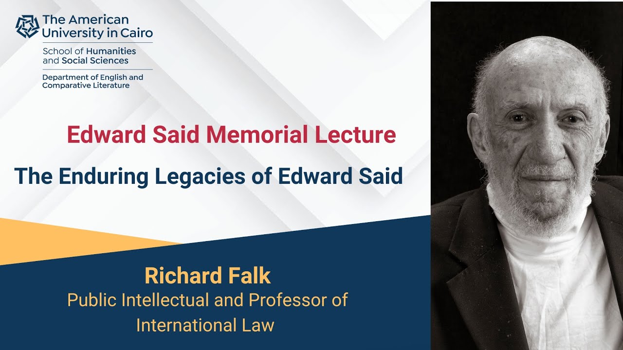Edward Said Memorial Lecture: The Enduring Legacies of Edward Said ...