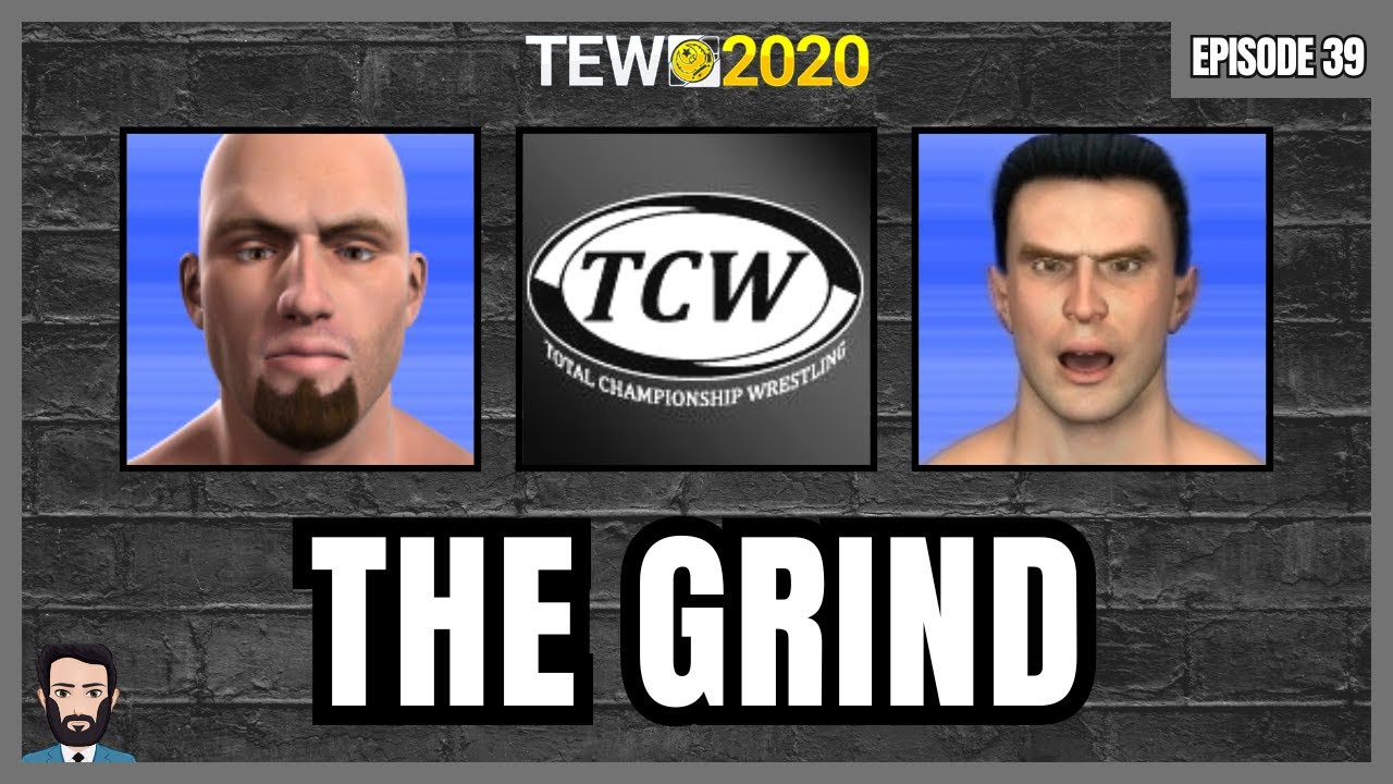 TEW 2020 - TCW Episode 39: The Grind - YouTube