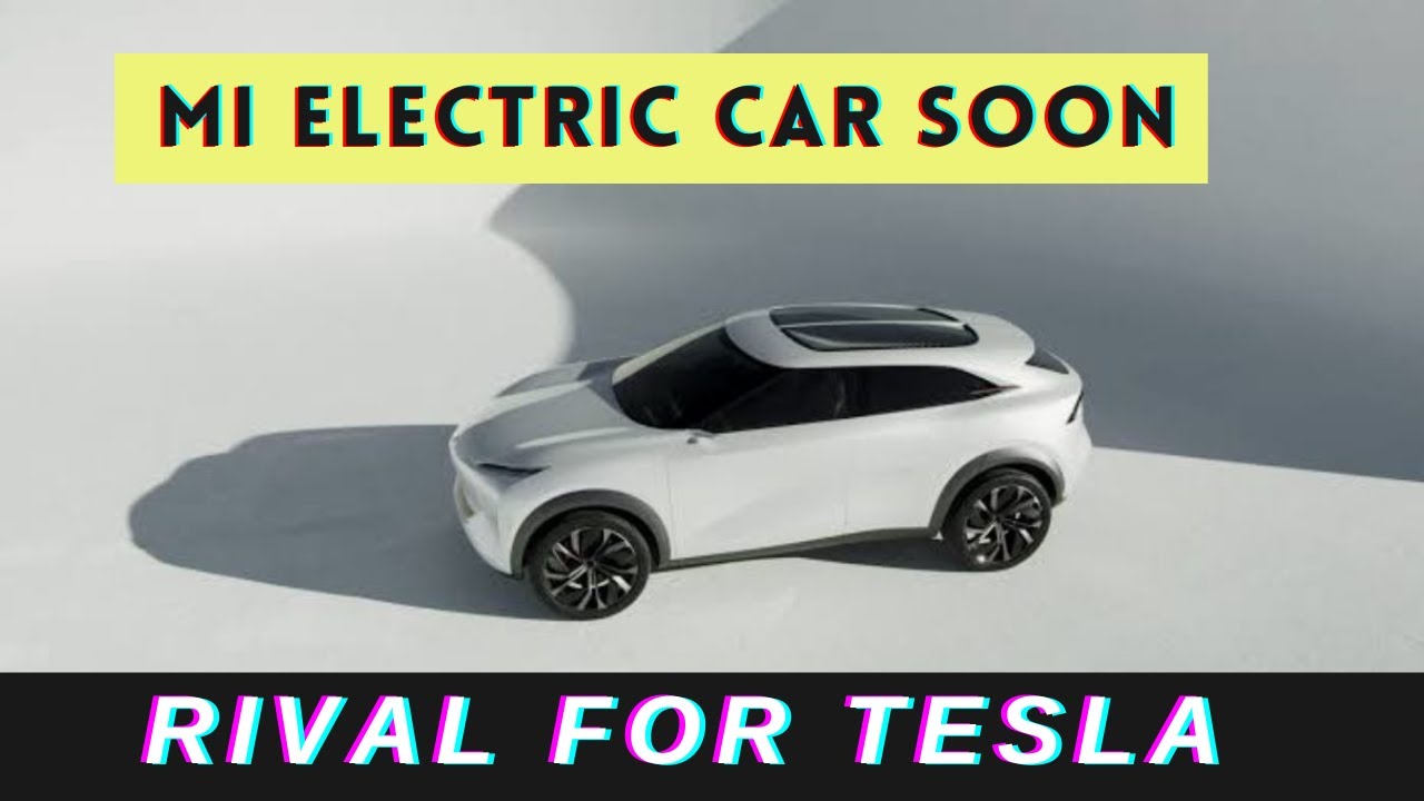 Mi Electric car : Xiaomi Planning To Build Its Own Electric Car - YouTube