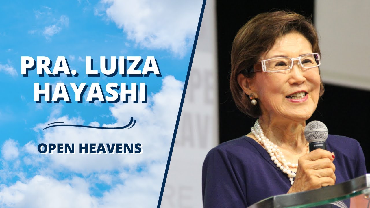 LIBERTAÇÃO DE HERANÇAS DE FAMÍLIA | PRA. LUIZA HAYASHI - OPEN HEAVENS ...