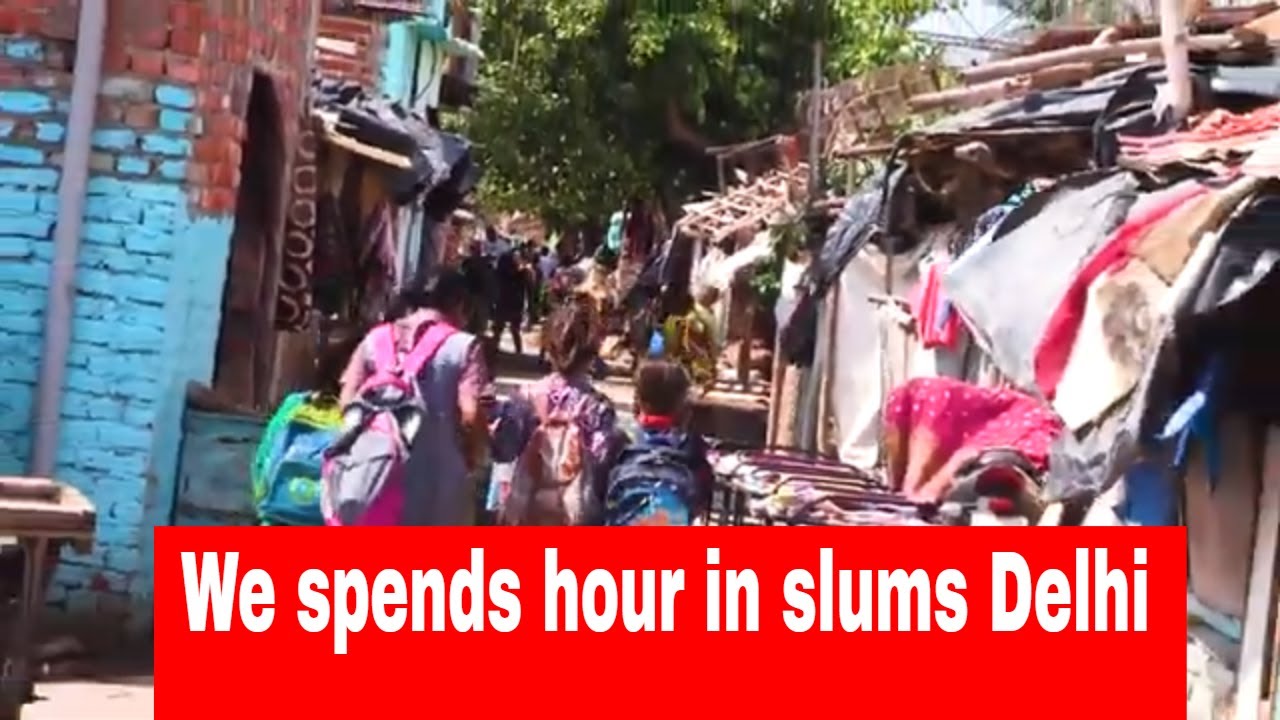 We spends hour in slums Delhi, Life in slum in india, Delhi slums ...