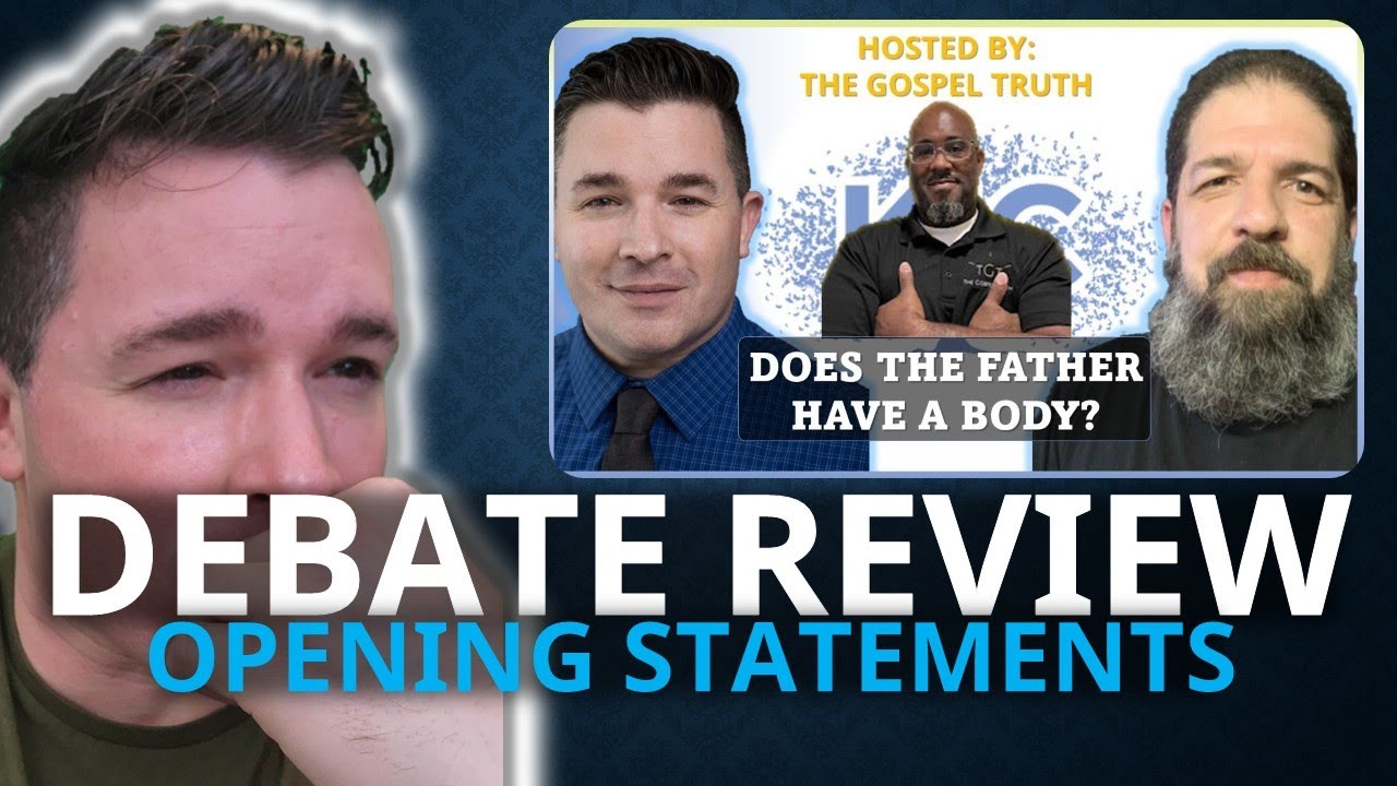 Opening Statements | Does The Father Have A Body | Debate Review ...