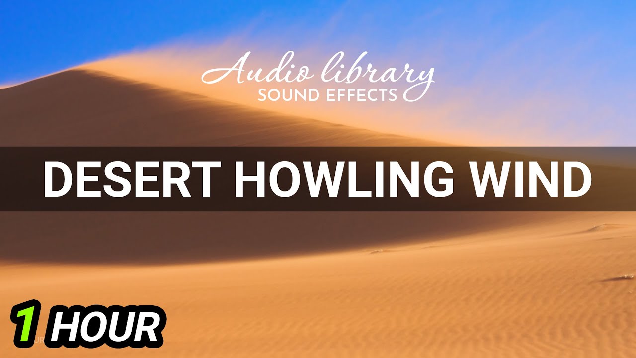 Desert Howling Wind • Sounds Effects (1 Hour Version) - YouTube