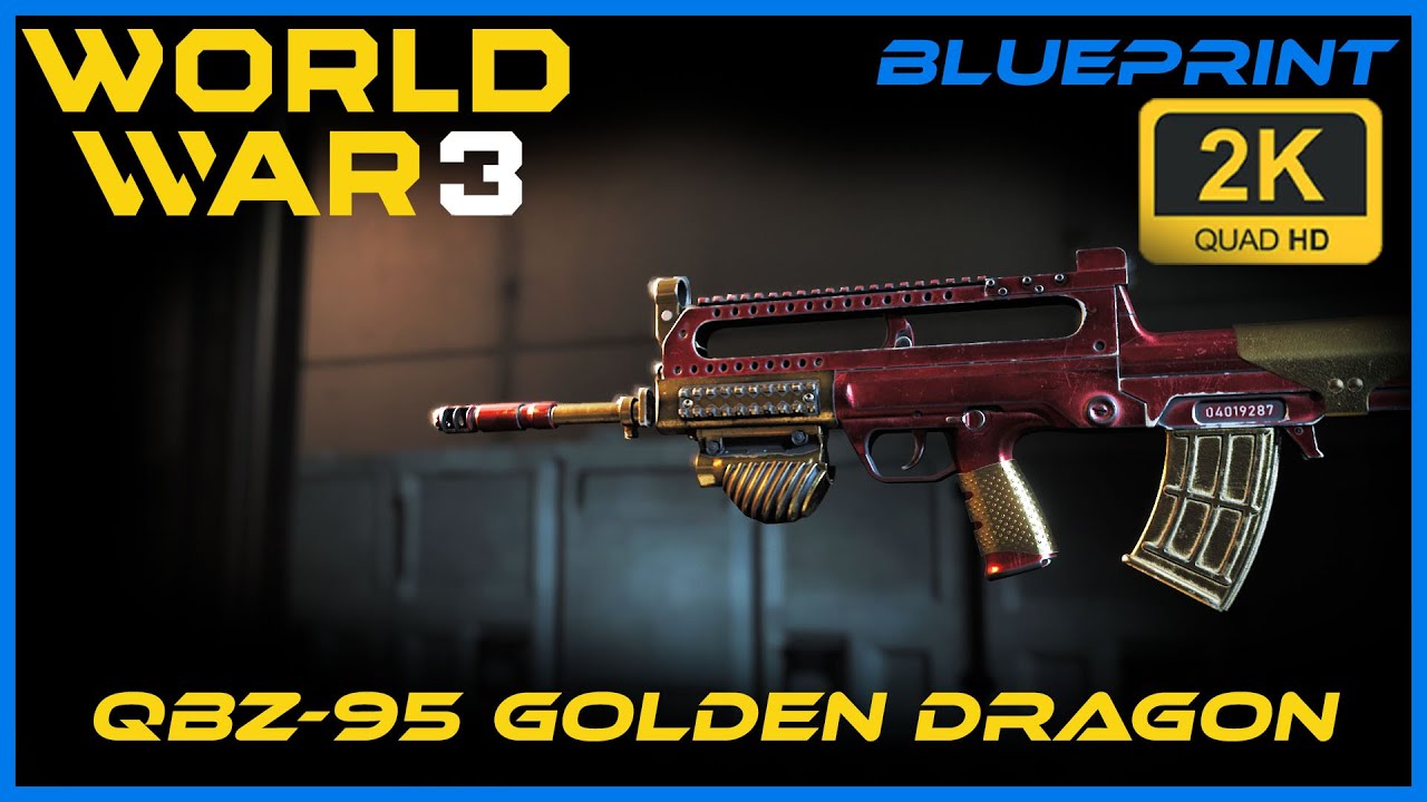 World War 3 | QBZ-95 Golden Dragon [Blueprint] 1440p - YouTube