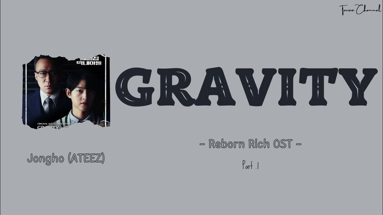 Jongho (ATEEZ) - Gravity ost Reborn Rich pt.1 (Rom/Ind) lyrics lirik terjemahan Indonesia - YouTube