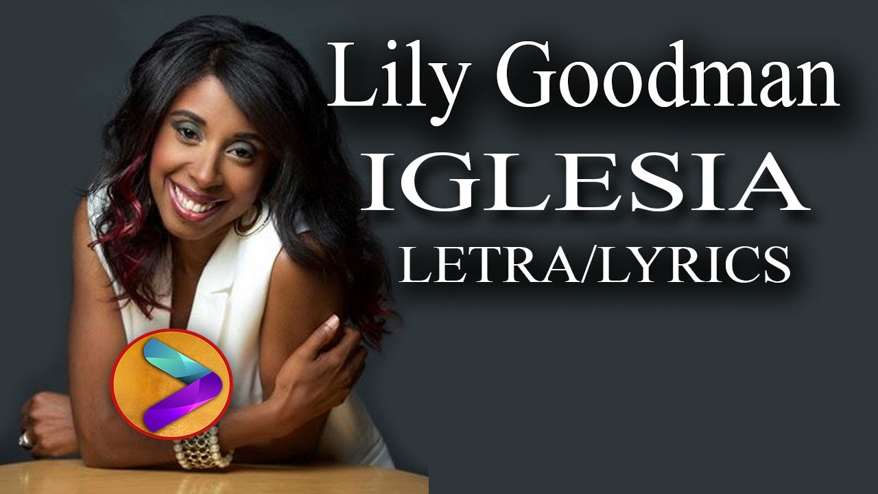 Lilly Goodman - Iglesia (LETRA-LYRICS) - YouTube