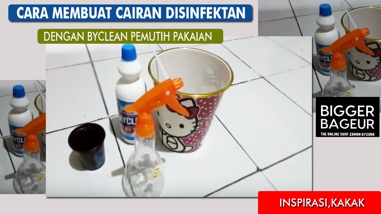 Cara Sederhana Membuat Cairan Disinfektan Dengan Cairan Byclin - YouTube