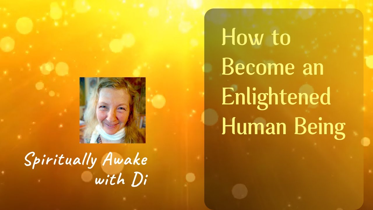 Process of enlightenment-How to become an enlightened human being - YouTube