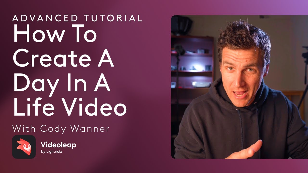 Master 'A Day in the Life' Vlogs with Cody Wanner | Tutorials | Videoleap - YouTube
