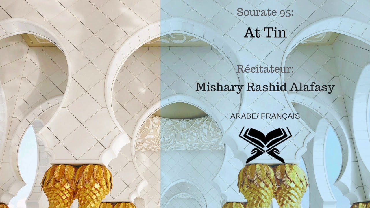 Sourate 95 Le figuier At Tin Alafasy francais arabe oral